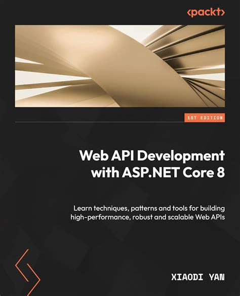 Web Api Development With Asp Net Core 8 Learn Techniques Patterns And Tools For Building High