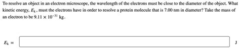 solved to resolve an object in an electron microscope the