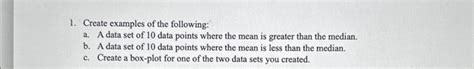 Solved 1 Create Examples Of The Following A A Data Set Of Chegg Com
