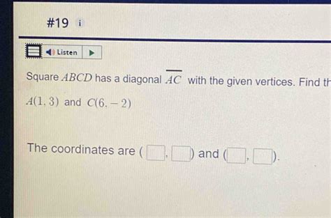 19 I Listen Square Abcd Has A Diagonal Overline Ac With The Given Vertices Find Th A 1 [math]