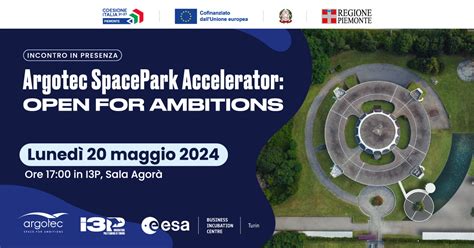 Argotec Spacepark Accelerator Open For Ambitions I3p