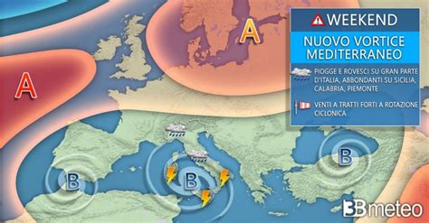 Nuovo Vortice Mediterraneo Ancora Maltempo Nel Weekend Su Tutta La