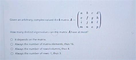 Given An Arbitrary Complex Valued 4×4 Studyx