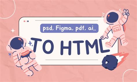Convert Psd Adobe Xd And Figma To Html By Vip13399 Fiverr