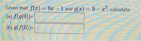 solved given that f x 8x 1 ﻿and g x 9 x2