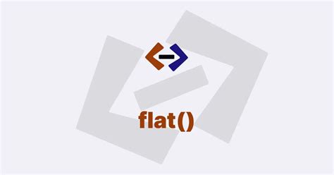 What Is The Use Of The Flat Method In Javascript