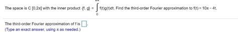 Solved The Space Is C [0 2지 With The Inner Product F G