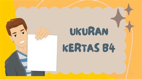 Ukuran Kertas B4 Dalam Cm Mm Dan Inchi Serta Kegunaannya