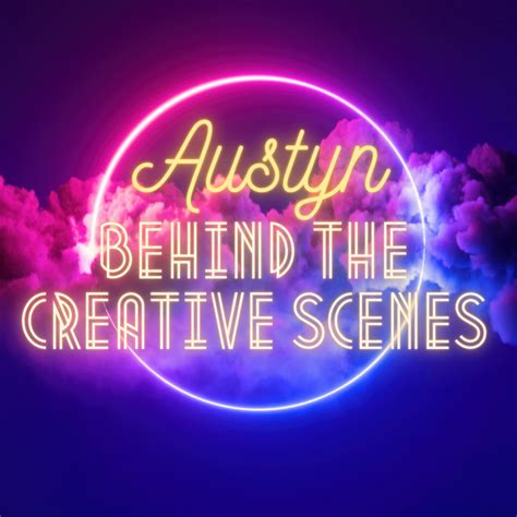 Austyn Behind The Creative Scenes Podcast On Spotify
