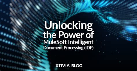 Unlocking The Power Of Mulesoft Intelligent Document Processing Idp