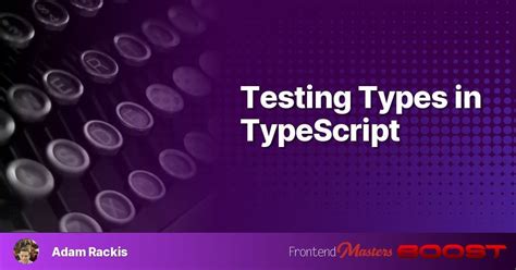 Frontend Masters On Linkedin Testing Types In Typescript This Post