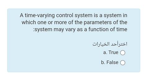 Solved A Time Varying Control System Is A System In Which Chegg Com