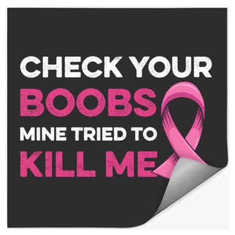 Check Your Boobs Mine Tried To Kill Me Breast Sold By Camila Silva