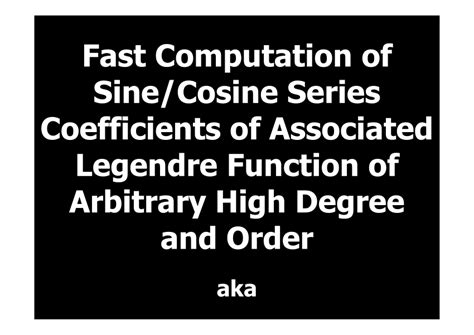 Pdf Fast Computation Of Sinecosine Series Coefficients Of Associated Legendre Function Of