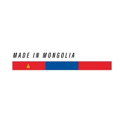 Premium Vector Made In Mongolia Badge Or Label With Flag Isolated