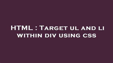 Html Target Ul And Li Within Div Using Css Youtube