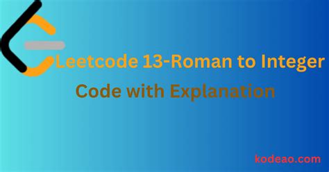 Roman To Integer Leetcode 13 Solution Kodeao