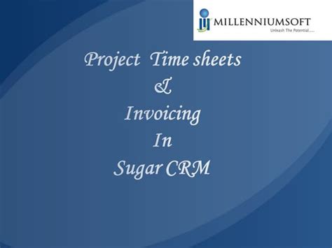 Project Time Sheets And Invoicing In Sugar Crm Ppt Technology And Computing