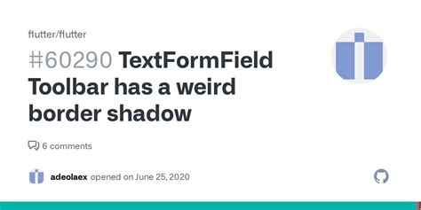 textformfield toolbar has a weird border shadow · issue 60290 · flutter flutter · github