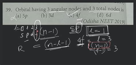 Orbital Having 3 Angular Nodes And 3 Total Nodes Is Filo