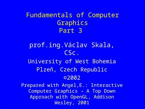 Ppt Fundamentals Of Computer Graphics Part 3 Gváclav Skala Csc University Of West