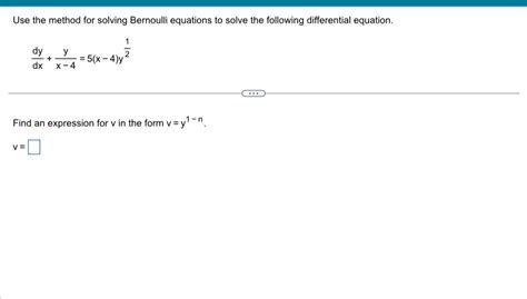 Solved Use The Method For Solving Bernoulli Equations To Chegg