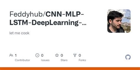 Github Feddyhubcnn Mlp Lstm Deeplearning Models Let Me Cook