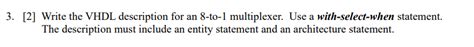 solved 3 [2] write the vhdl description for an 8 to 1
