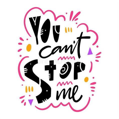 You Cant Stop Me Hand Drawn Vector Lettering Motivational
