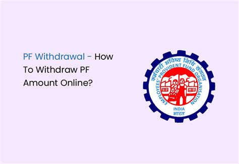PF Withdrawal How To Withdraw PF Amount Online