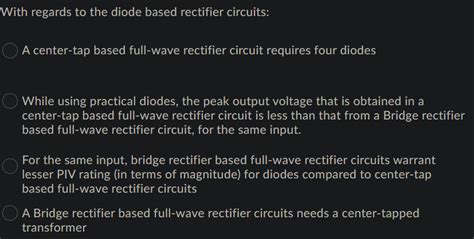 Solved With Regards To The Diode Based Rectifier Circuits A