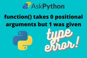 Fixed Takes Positional Arguments But Was Given Askpython