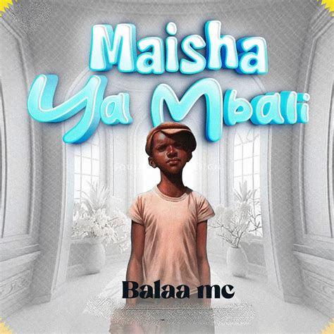 Audio Balaa Mc Maisha Ya Mbali Download Dj Mwanga