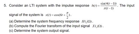 Solved Consider An Lti System With The Impulse Response