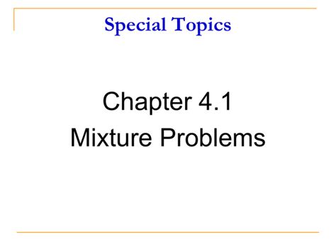 Chapter 4 1 Mixture Problems Special Topics
