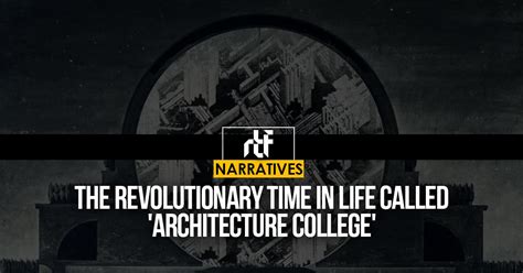 The Revolutionary Time In Life Called Architecture College Rtf Rethinking The Future