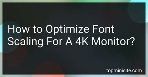 How To Optimize Font Scaling For A 4k Monitor In 2024