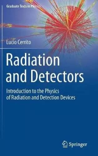 Radiation And Detectors Introduction To The Physics Of Radiation And