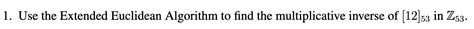 Solved Use The Extended Euclidean Algorithm To Find The Chegg