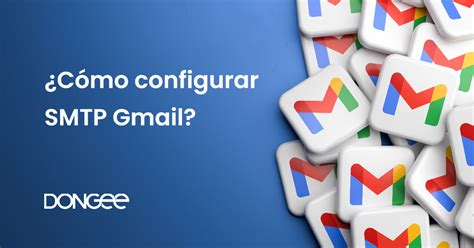 Cómo configurar SMTP Gmail