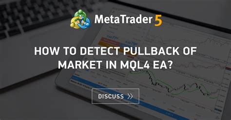 how to detect pullback of market in mql4 ea free expert advisors mql4 and metatrader 4