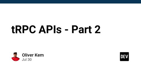Trpc Apis Part 2 Dev Community