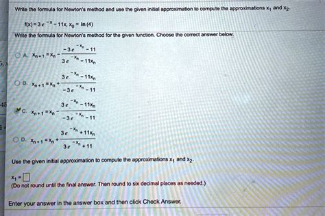 Write The Formula For Newton Method And Use The Given Initial