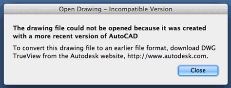 The Drawing File Cannot Be Opened Because It Was Created With A More Recent Version Of AutoCAD