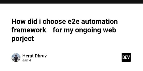 How Did I Choose E2e Automation Framework 🩺 For My Ongoing Web Porject Dev Community