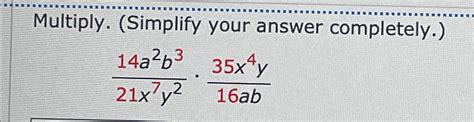 Solved Multiply Simplify Your Answer Chegg Com