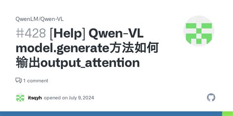 [help] qwen vl model generate方法如何输出output attention · issue 428