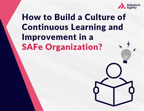How To Build A Culture Of Continuous Learning And Improvement In A Safe