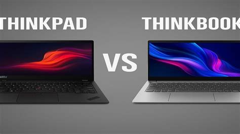 Lenovo Thinkpad Vs Thinkbook Laptop Series A Detailed Comparison Guide Jiuju