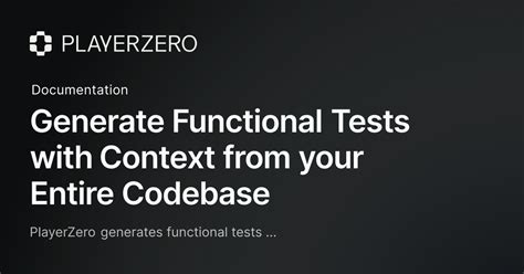 Generate Functional Tests With Context From Your Entire Codebase Playerzero